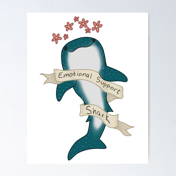 "Emotional Support Shark" Poster for Sale by Skye B | Redbubble