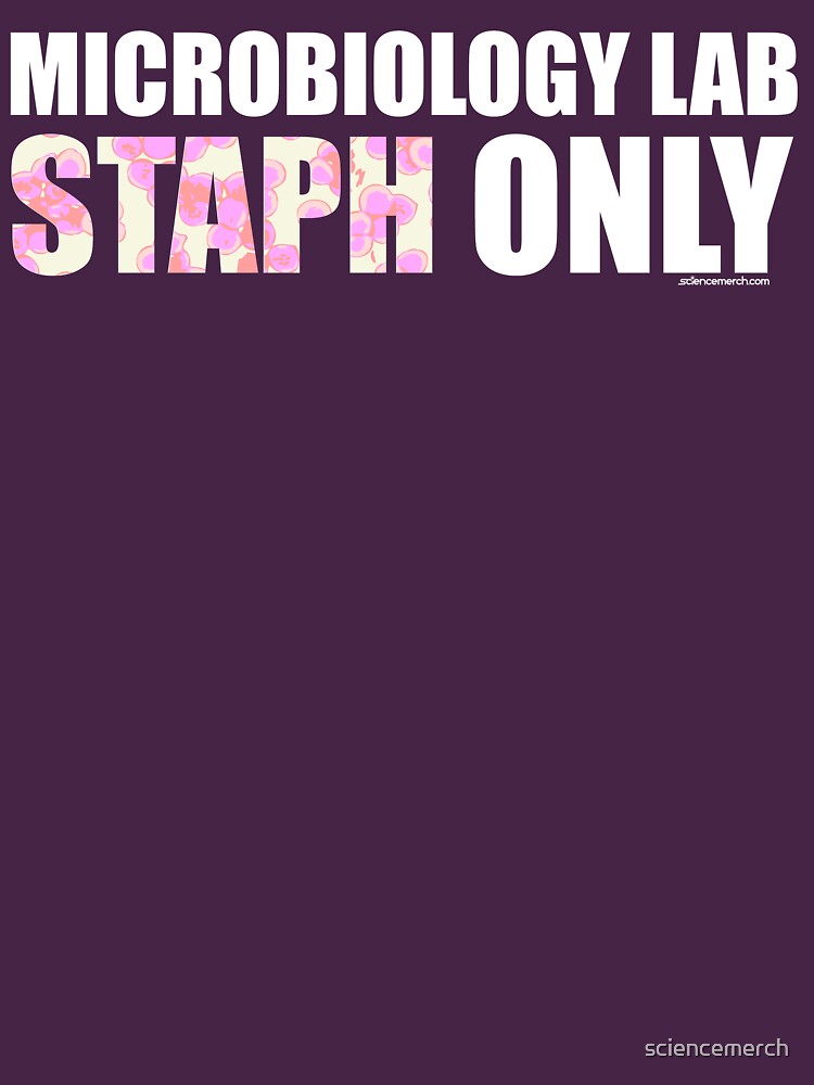 "Microbiology Lab - Staph Only (White / Pink)" T-shirt for Sale by ...