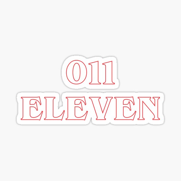 "011 ELEVEN - Stranger Things " Sticker by IzzFizz20 | Redbubble