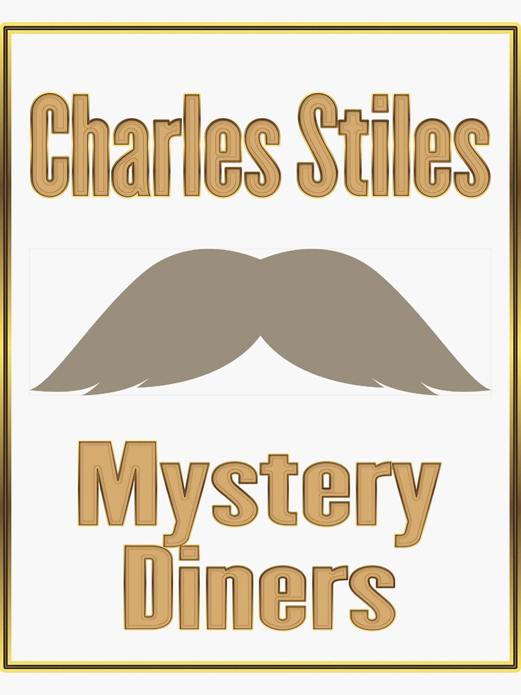 "Charles Stiles - Mystery Diners " Sticker for Sale by MattInterrupted ...