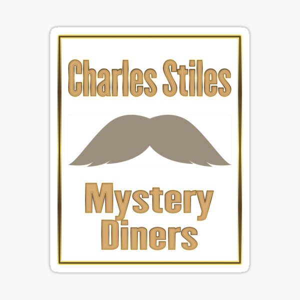"Charles Stiles - Mystery Diners " Sticker for Sale by MattInterrupted ...