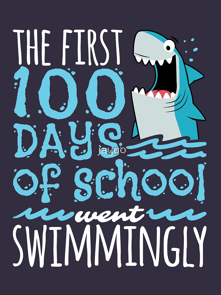 "100 Days Of School Shark The First 100 Days Went Swimmingly" T-shirt ...
