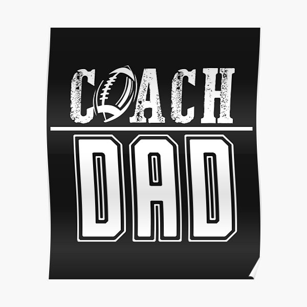 "coach dad white" Poster by hadleydesigns | Redbubble