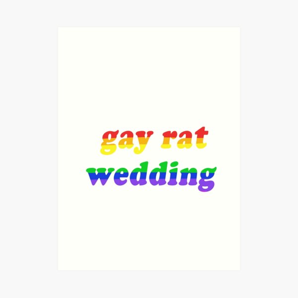 Gay Rat Wedding Art Prints | Redbubble