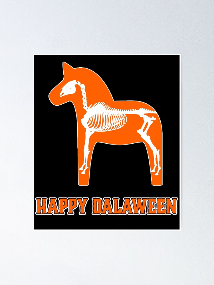 "Happy Dalaween Halloween Scary Dala Horse Skeleton Funny " Poster by ...