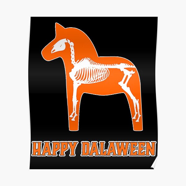 "Happy Dalaween Halloween Scary Dala Horse Skeleton Funny " Poster by ...