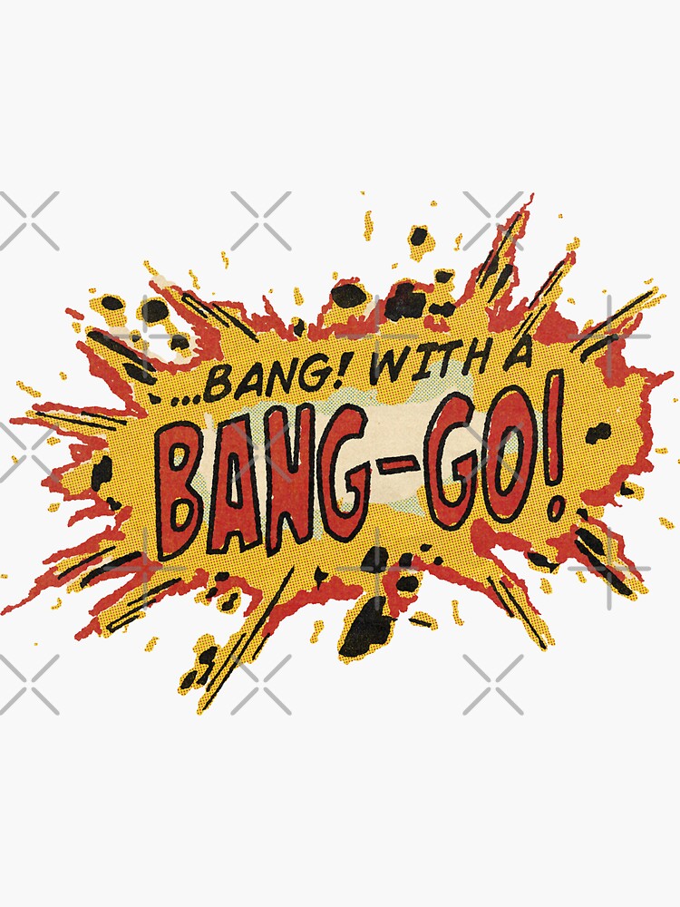 "Bang! With A Bang-Go! " Sticker for Sale by woutervanempel | Redbubble