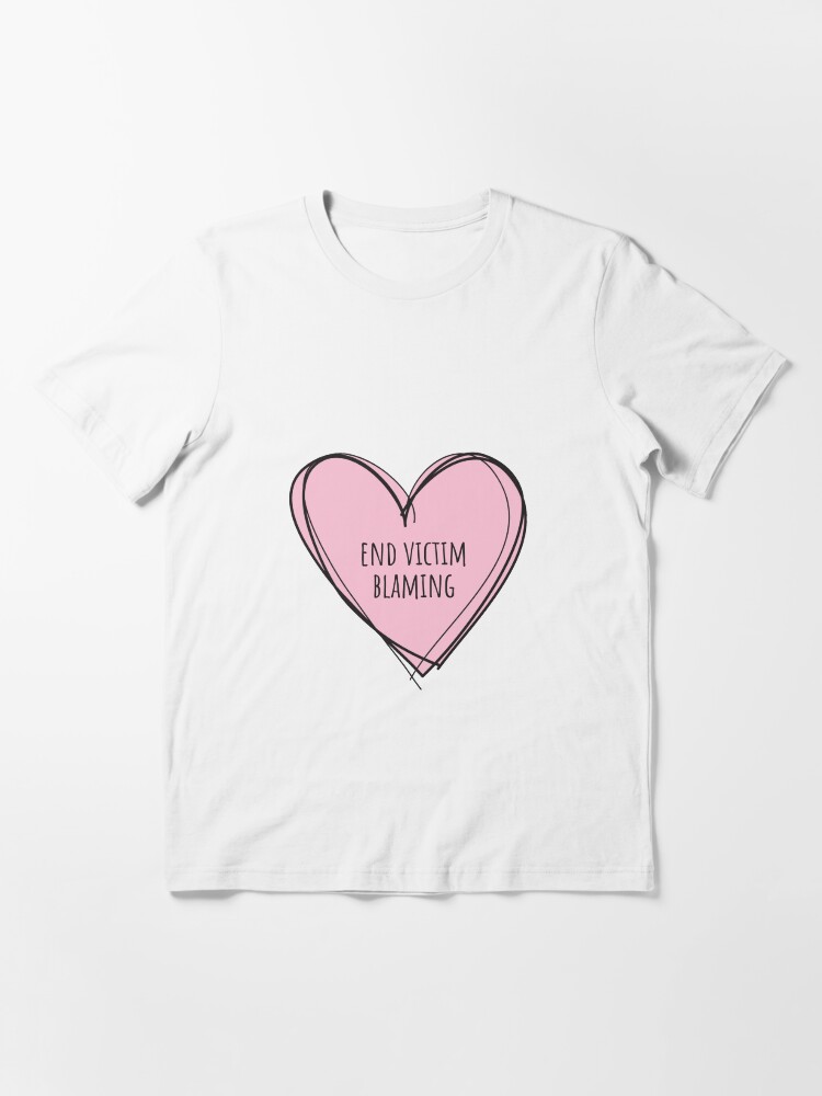 End Victim Blaming Heart T Shirt For Sale By Madamright Redbubble