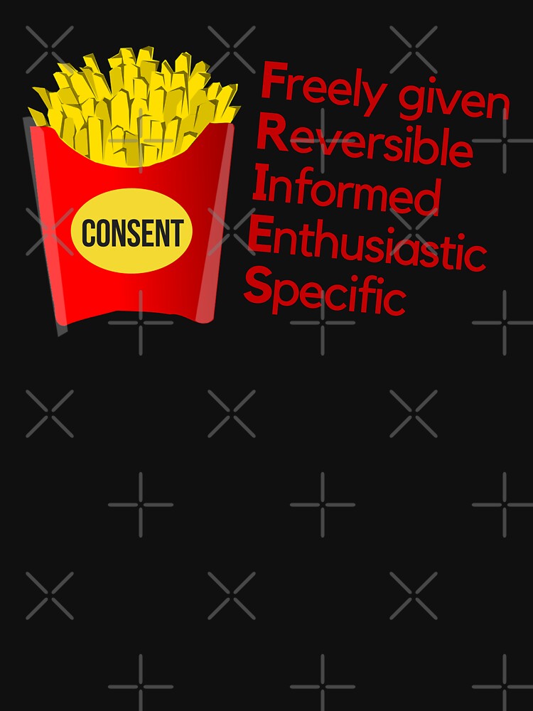 Consent Fries Essential T Shirt For Sale By Madamright Redbubble