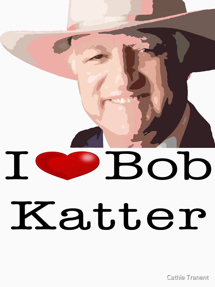 "I heart Bob Katter" T-shirt for Sale by CathieT | Redbubble | ausvotes ...