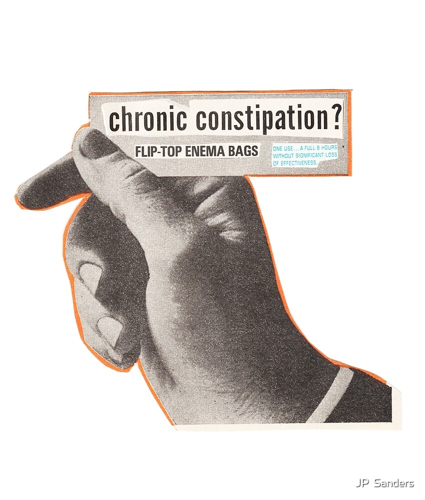 "Chronic constipation advertisement " by John-Paul Sanders | Redbubble