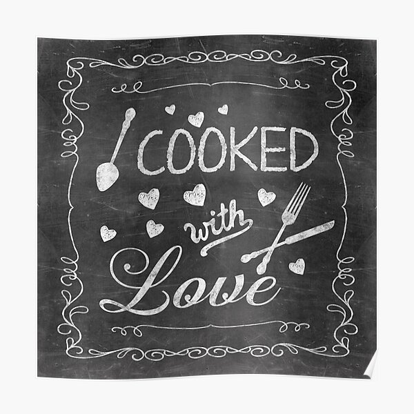 "Cooked with Love" Poster by artsandsoul | Redbubble