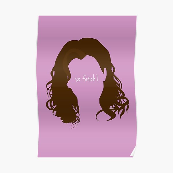 "The Gretchen // "So Fetch"" Poster for Sale by StevieNYC | Redbubble