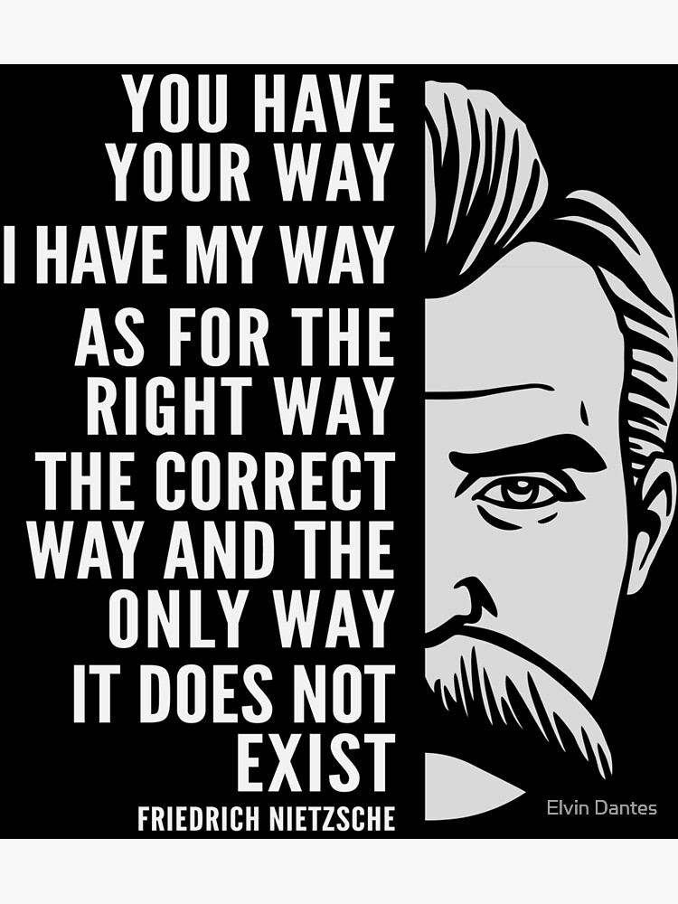 "Friedrich Nietzsche Inspirational Quote: The Right Way" Photographic ...