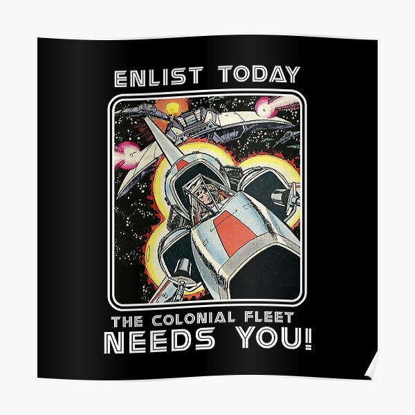"Enlist Today! - Inspired by Battlestar Galactica" Poster for Sale by ...