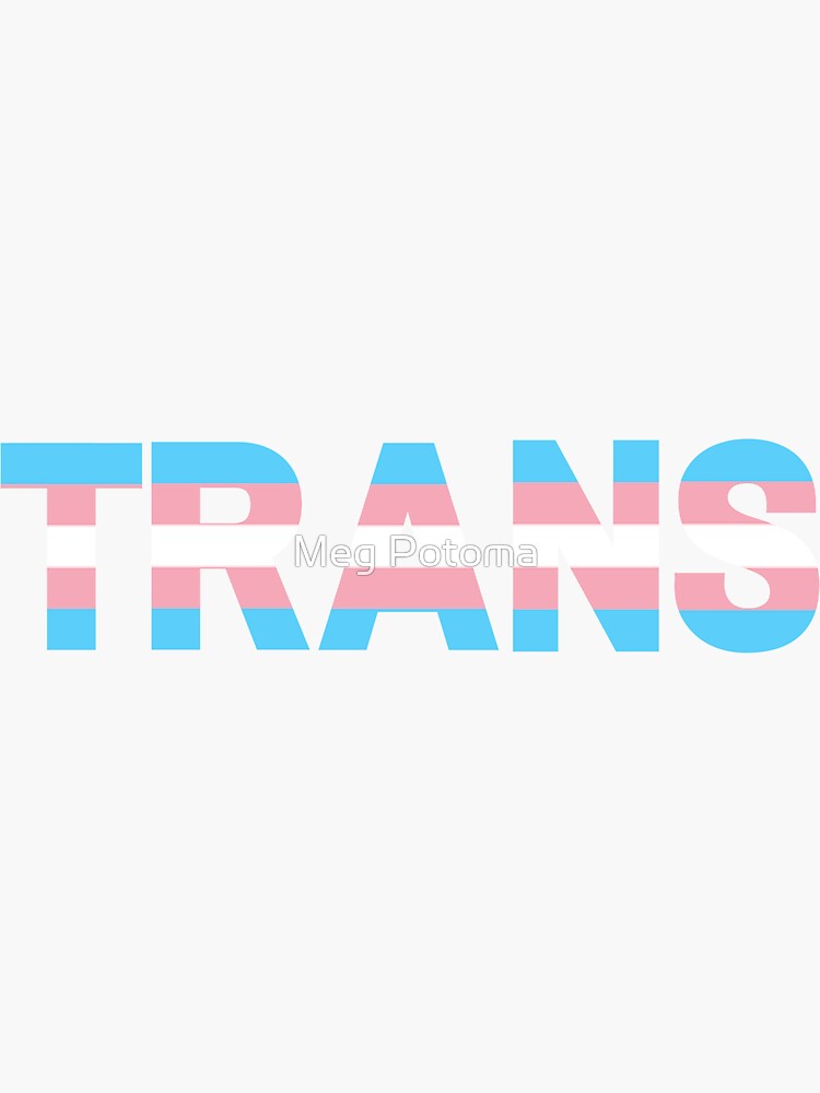 "Trans Flag" Sticker by Meganpotoma | Redbubble