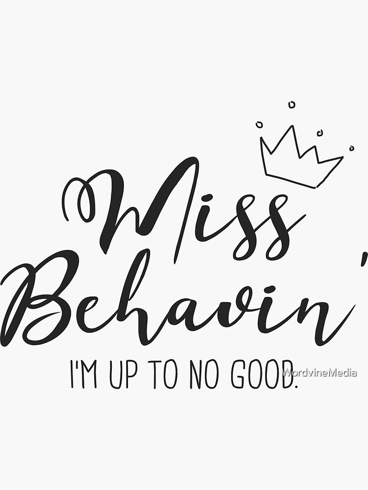 "Miss Behavin'" Sticker for Sale by WordvineMedia | Redbubble