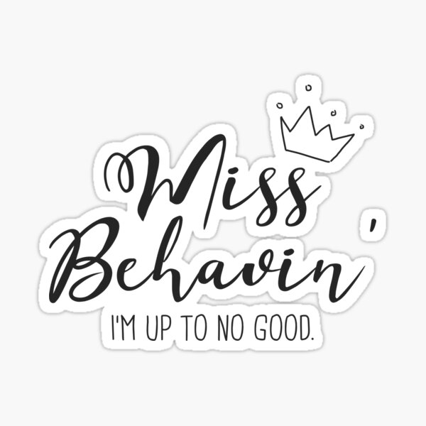 "Miss Behavin'" Sticker for Sale by WordvineMedia | Redbubble