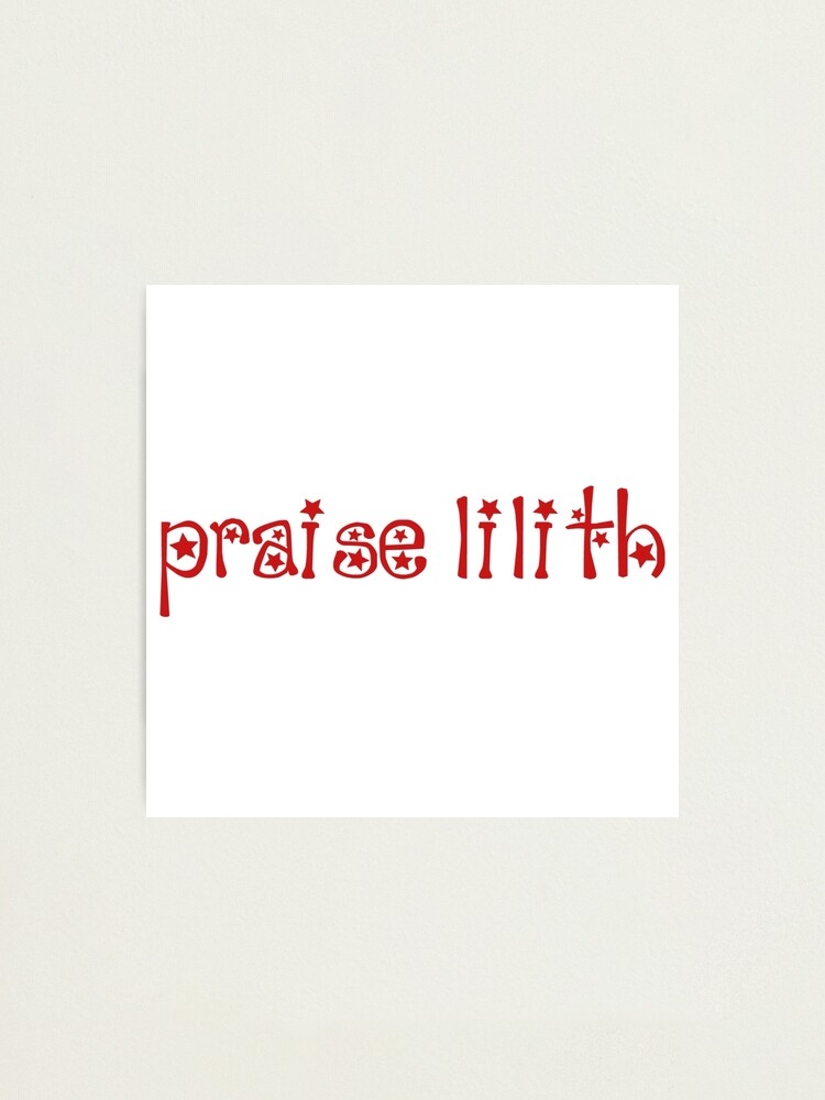 "CAOS Praise Lilith" Photographic Print by enchantizzle | Redbubble