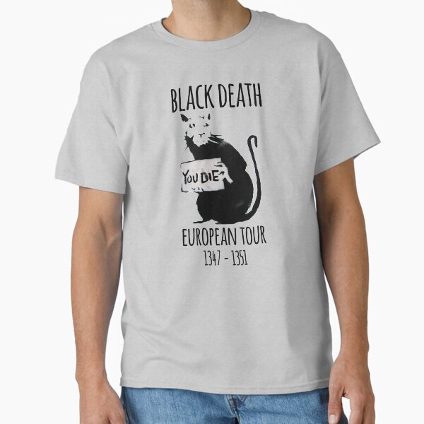 "Black Death Plague Tour - Bring Out Your Dead" Classic T-Shirt for ...