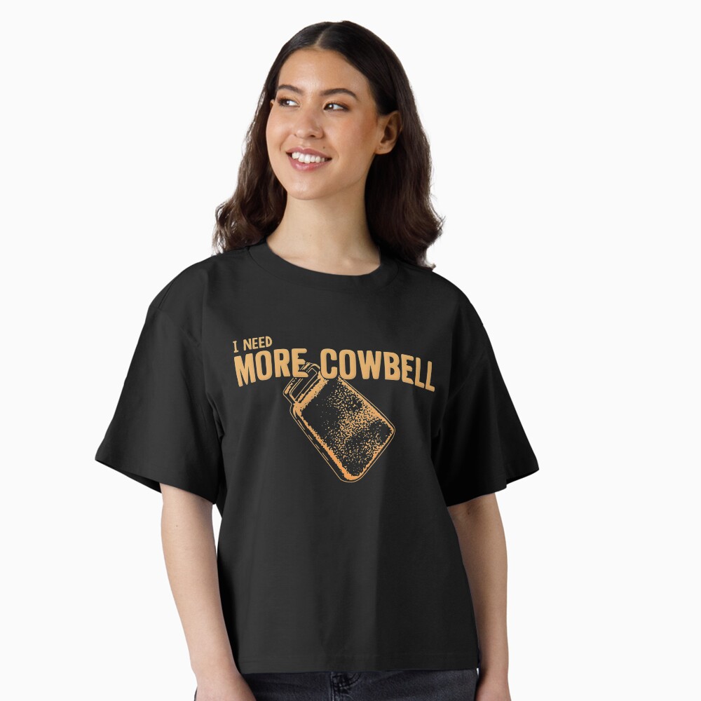 "I Need More Cowbell" Essential T-Shirt for Sale by SquirtingGlance ...