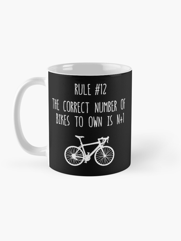 "Rule #12 The correct number of bikes to own is n+1" Coffee Mug for ...