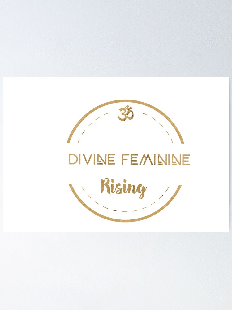 "Divine Feminine Rising " Poster by Milkdub | Redbubble