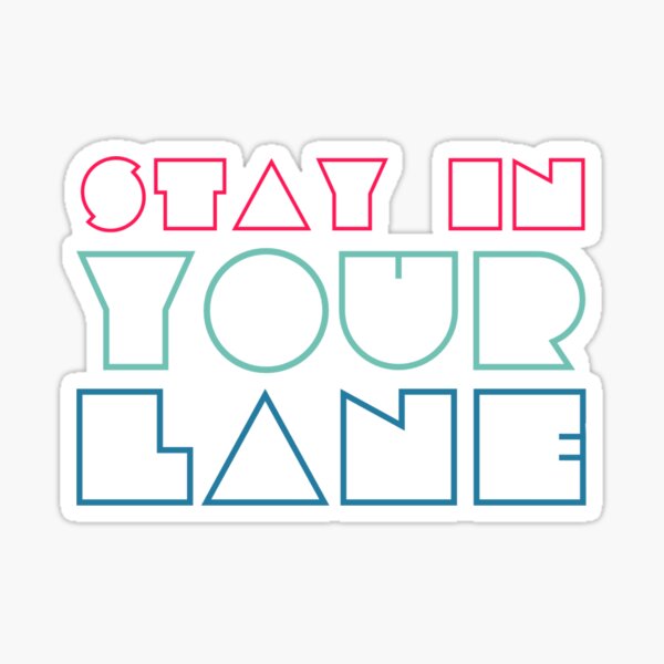 Stay In Your Lane Bro Gifts & Merchandise | Redbubble Stay In Your Lane Bro Gifts & Merchandise | Redbubble