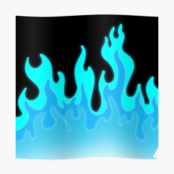 "Flames in Teal and Cyan!" Poster for Sale by KelseyLovelle | Redbubble