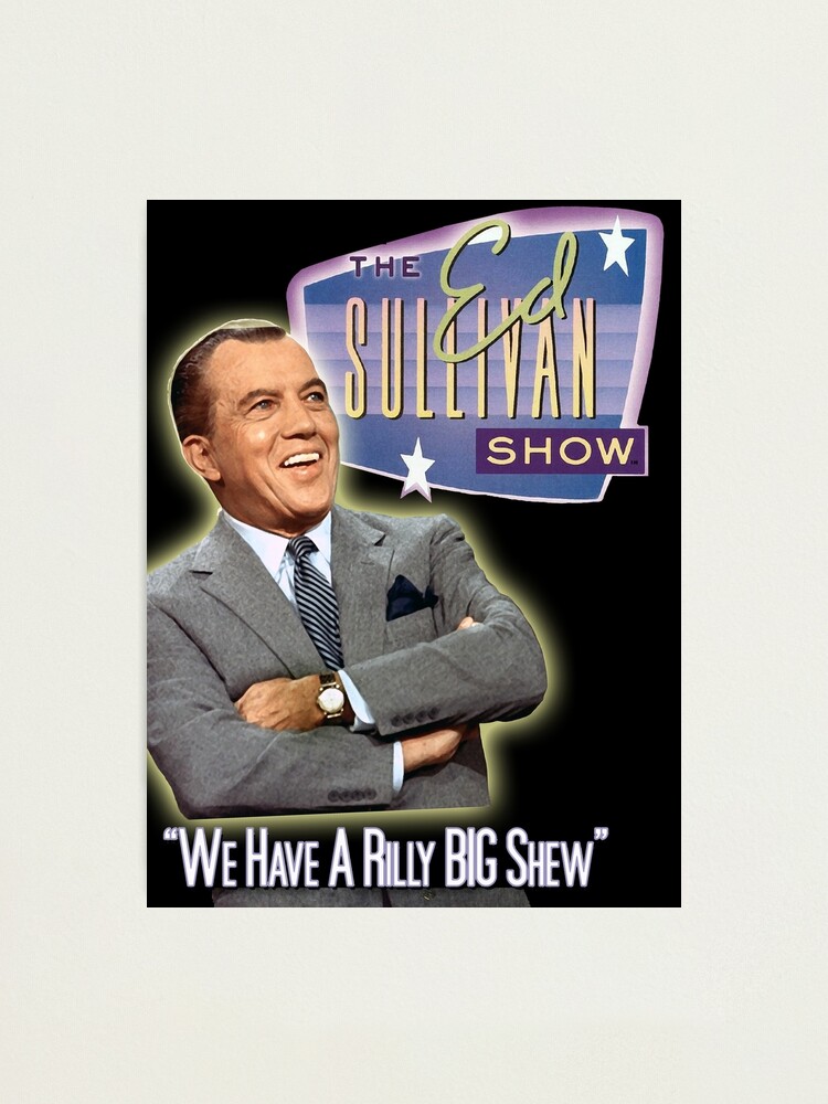 "A Really Big Shew! Ed Sullivan 60s - 70s Vintage tribute" Photographic ...