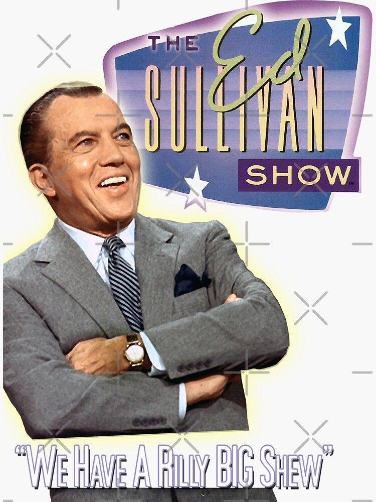 "A Really Big Shew! Ed Sullivan 60s - 70s Vintage tribute" Sticker for ...