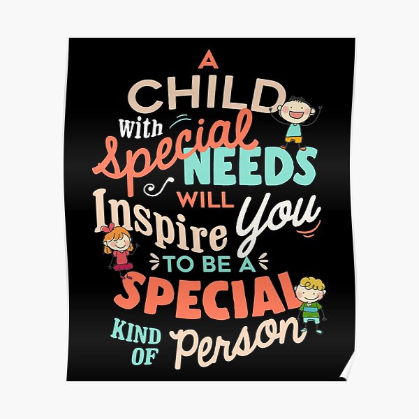 "A Child With Special Needs Inspires You To Be Special graphic" Poster ...