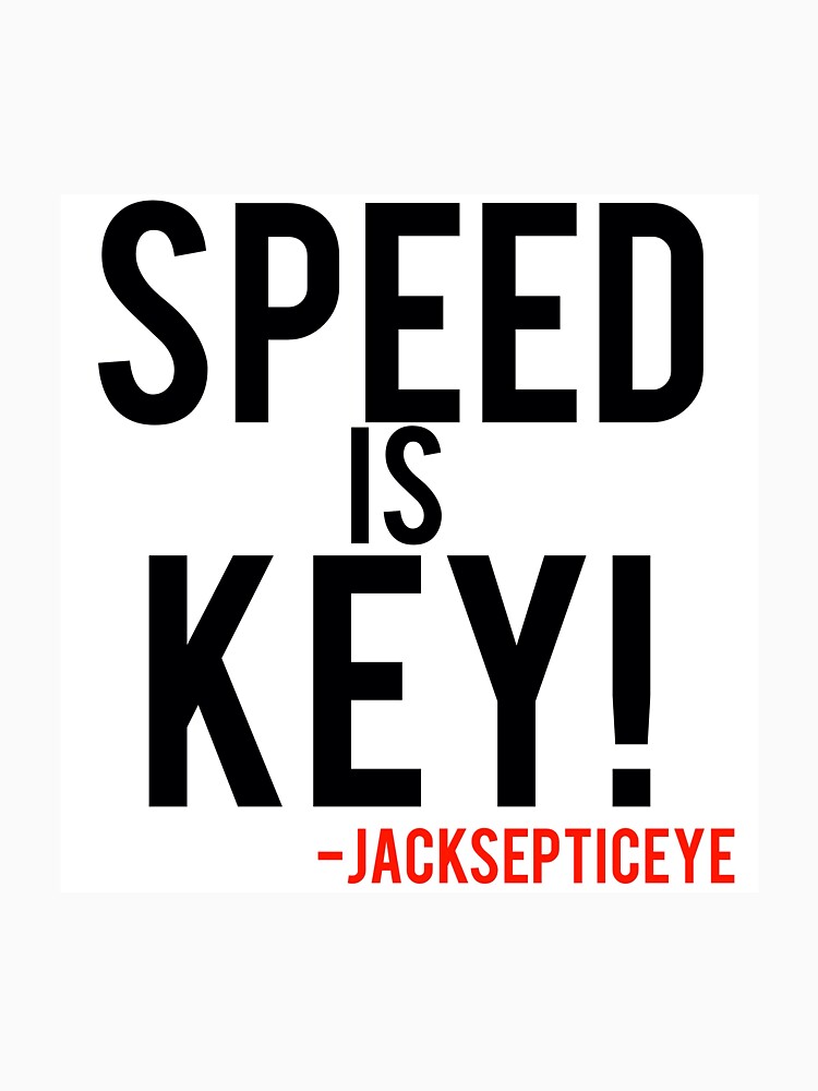 "Speed is key jacksepticeye quote " T-shirt for Sale by dougiep123 ...
