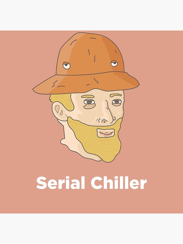 "Serial Chiller" Poster for Sale by Joedelaney | Redbubble