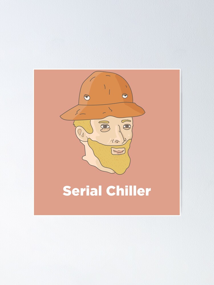 "Serial Chiller" Poster for Sale by Joedelaney | Redbubble