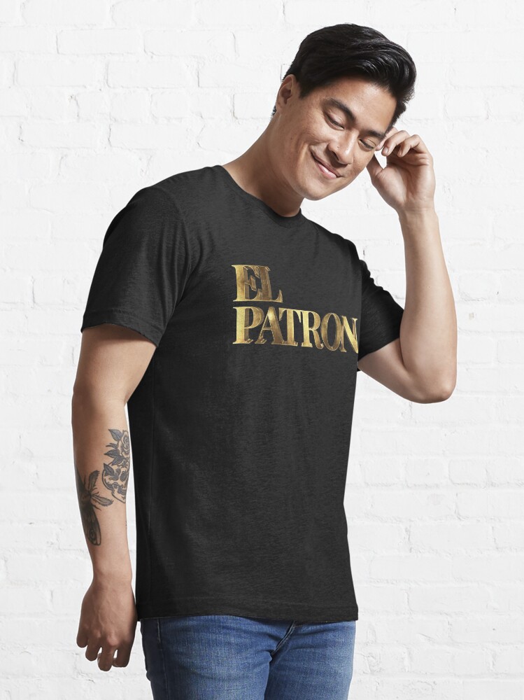 "El Patron Gold" T-shirt for Sale by Under-TheTable | Redbubble | el patron t-shirts - el jefe t ...
