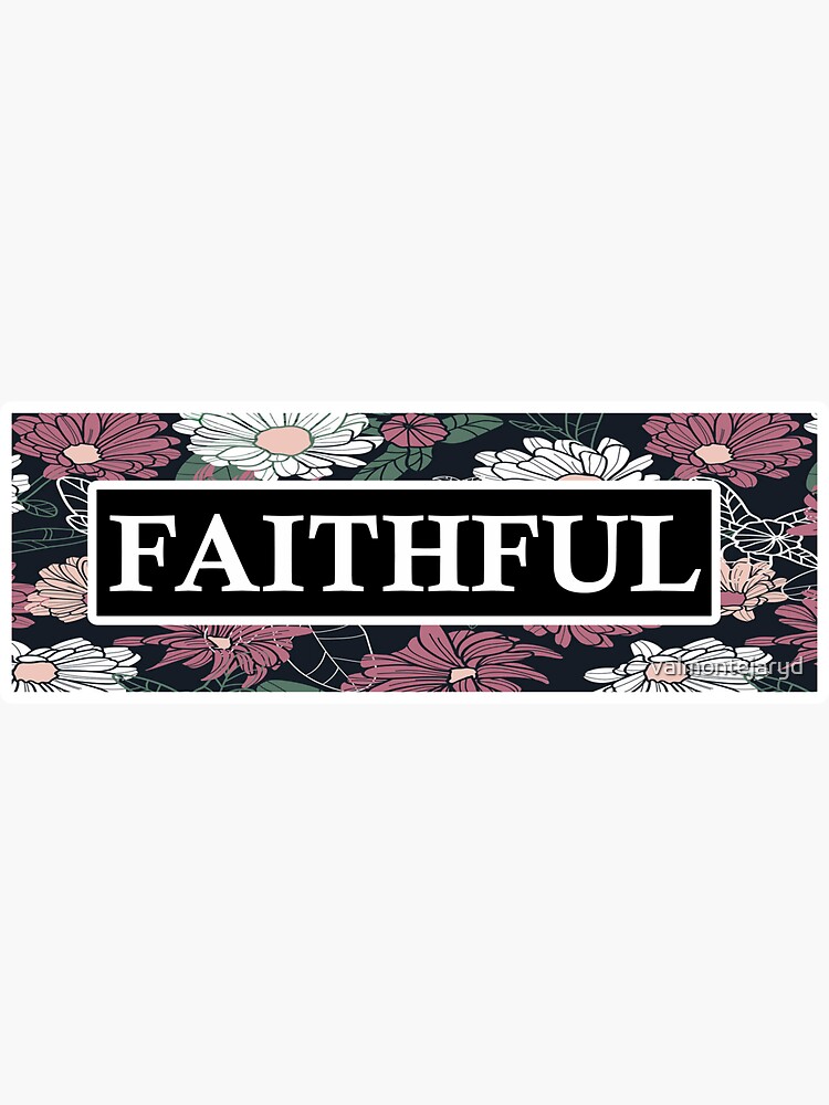 "Faithful" Sticker for Sale by valmontejaryd | Redbubble