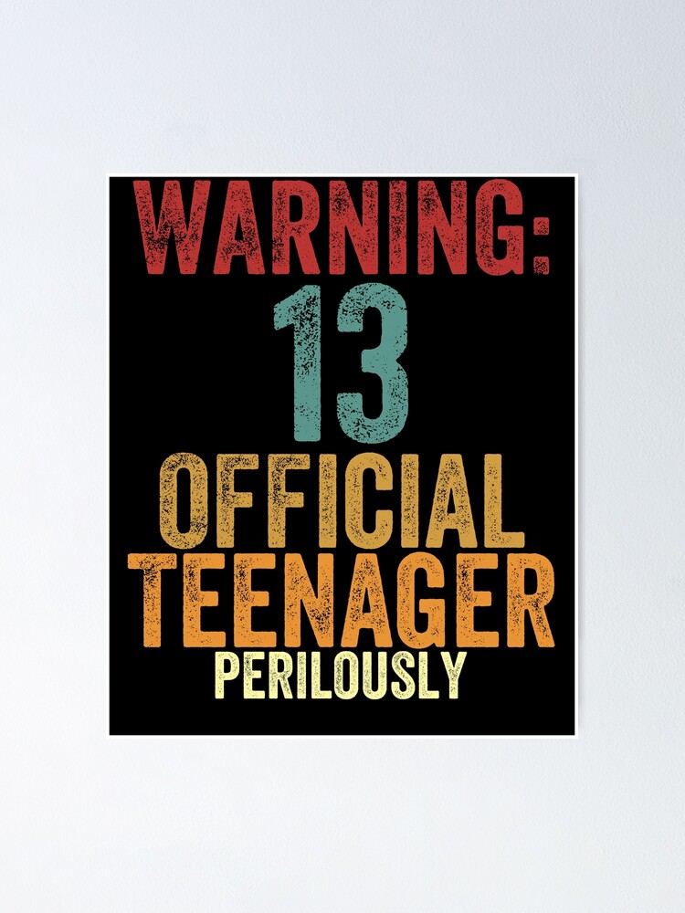 "Official Teenager Warning 13 Year Old Birthday" Poster for Sale by ...