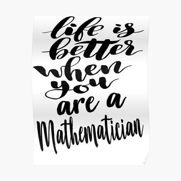 "Mathematician Life is Better When You Are A Mathematician. Math ...