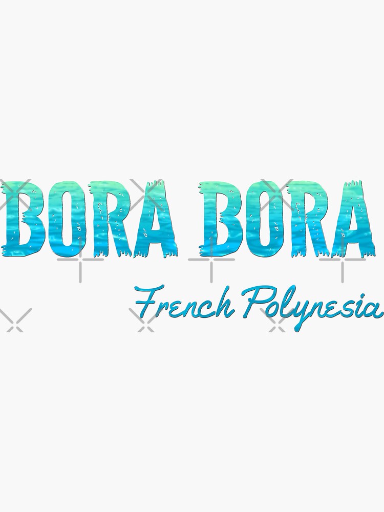 "Bora Bora - French Polynesia" Sticker for Sale by madtoyman | Redbubble