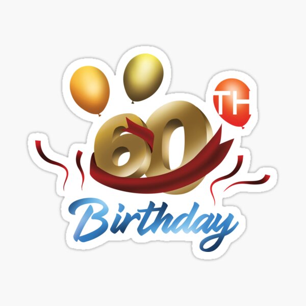 "60th birthday" Sticker by FFelder | Redbubble