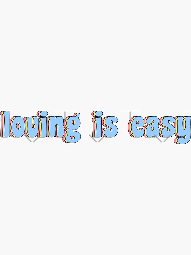 "loving is easy rex orange county" Sticker by yungpisces | Redbubble