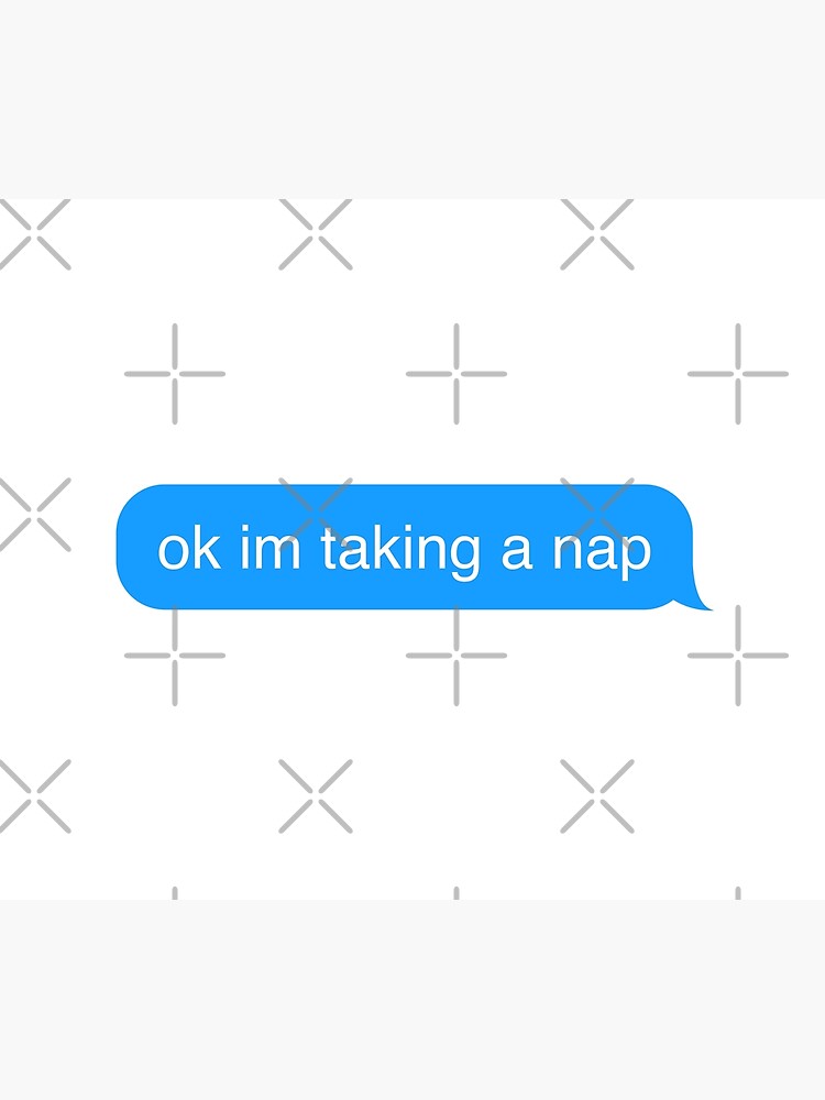 "Ok Im Taking A Nap Text Message Sticker" Photographic Print for Sale ...