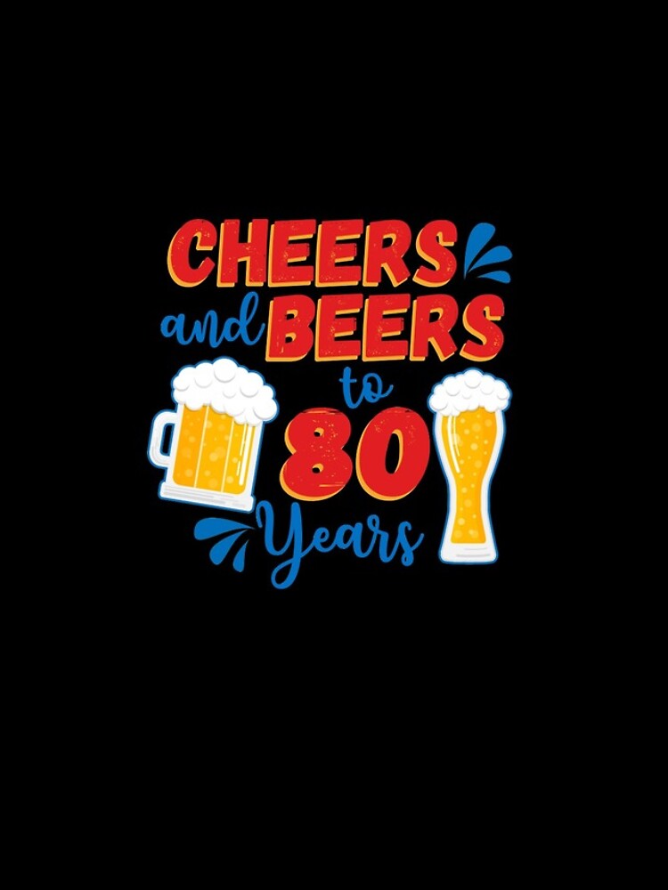 "80th Birthday Cheers and Beers to 80 years T-Shirt" iPhone Case for ...