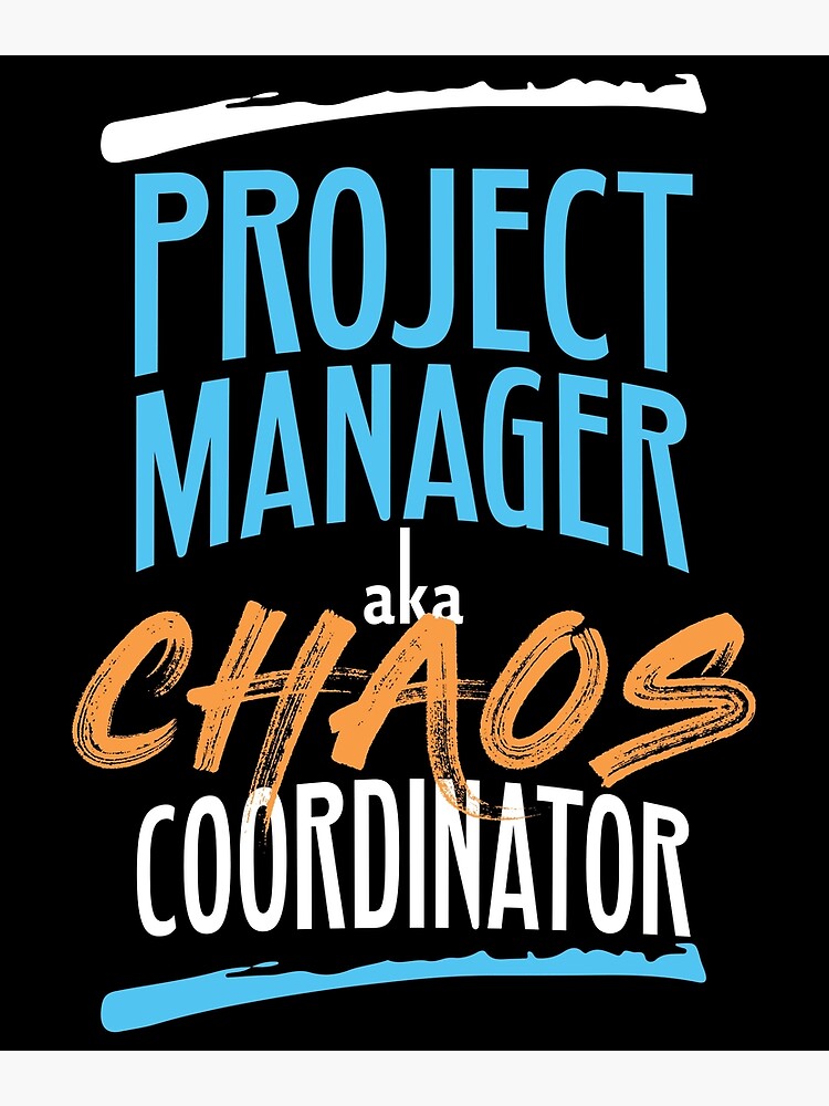 "Funny Project Manager aka Chaos Coordinator Agile Design" Poster for ...
