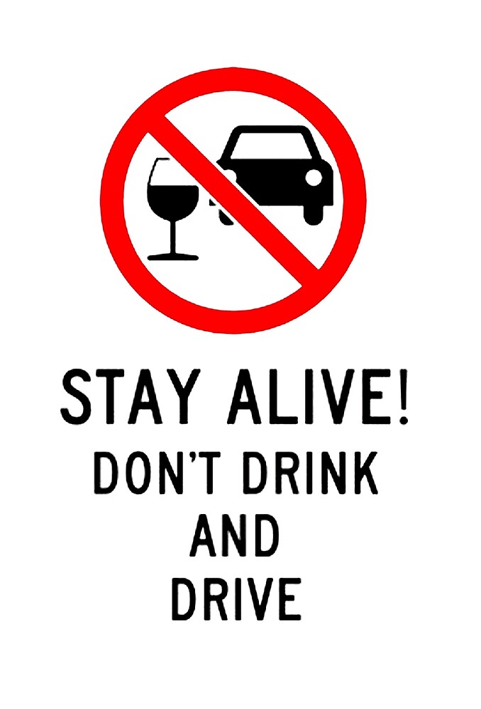 "STAY ALIVE - DON'T DRINK AND DRIVE" by HAUNTERSDEPOT | Redbubble