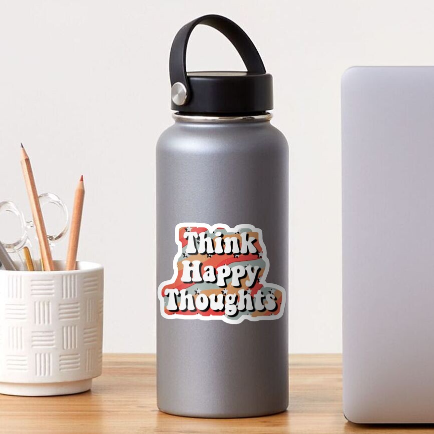 "think happy thoughts" Sticker for Sale by LindseyL | Redbubble