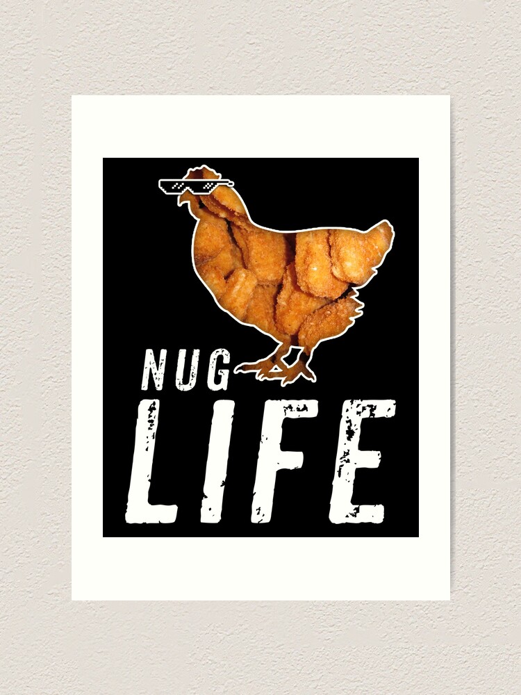 "Nug Life Funny Chicken Nuggets Shirt Meme" Art Print by ...