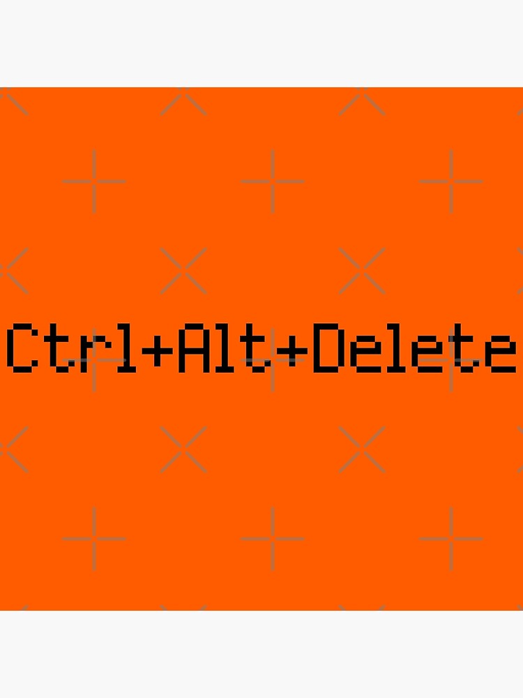 "Ctrl+Alt+Delete" Poster for Sale by CharlieCreator | Redbubble