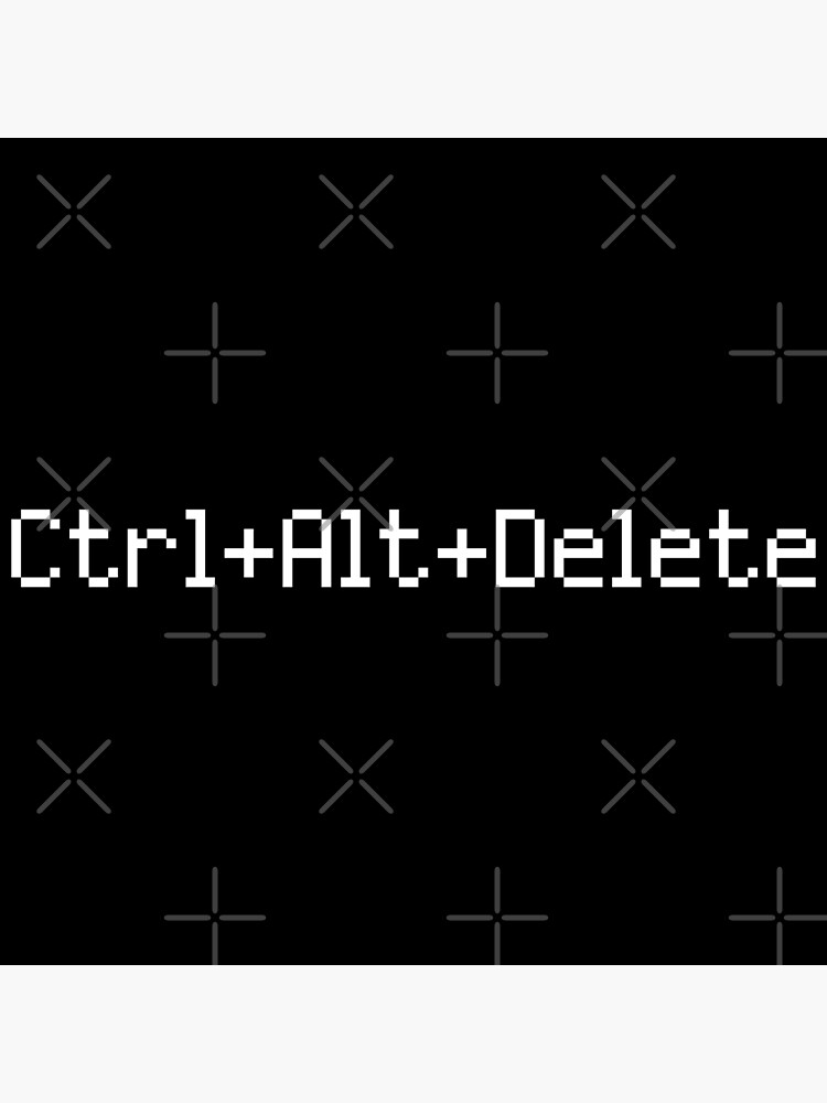 "Ctrl+Alt+Delete in white" Poster for Sale by CharlieCreator | Redbubble